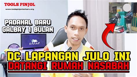 DC Lapangan Pinjol Julo Datangi Rumah Nasabah Yang Galbay Pinjol Julo