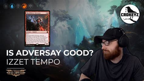 Is Bloodthirsty Adversary GOOD Izzet Tempo Deck STANDARD CROKEYZ MTG