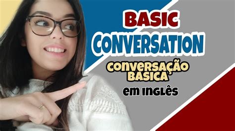 basic conversation CONVERSAÇÃO BÁSICA EM INGLÊS by teacher Sally YouTube