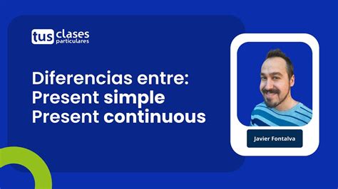 Diferencias Entre El Present Simple Y El Present Continuous YouTube