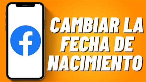 Como Cambiar La Fecha De Nacimiento En Facebook Youtube