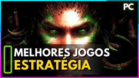 OS 20 MELHORES JOGOS DE ESTRATÉGIA PARA PC YouTube