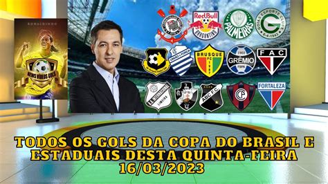 Todos Os Gols Da Copa Do Brasil E Estaduais Desta Quinta Feira